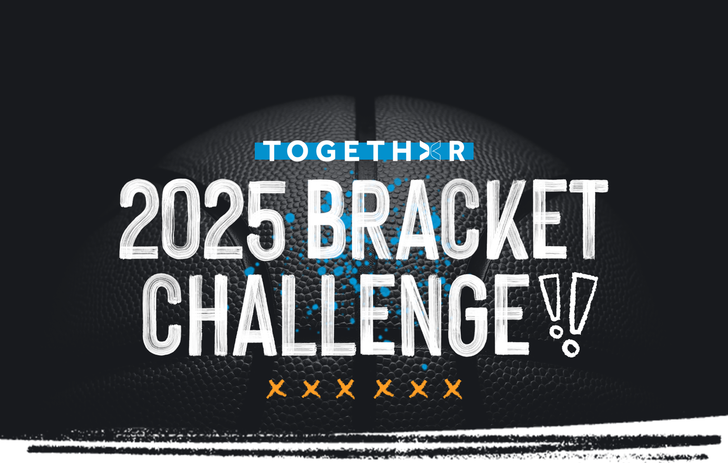 TOGETHXR's 2025 Bracket Challenge – Togethxr